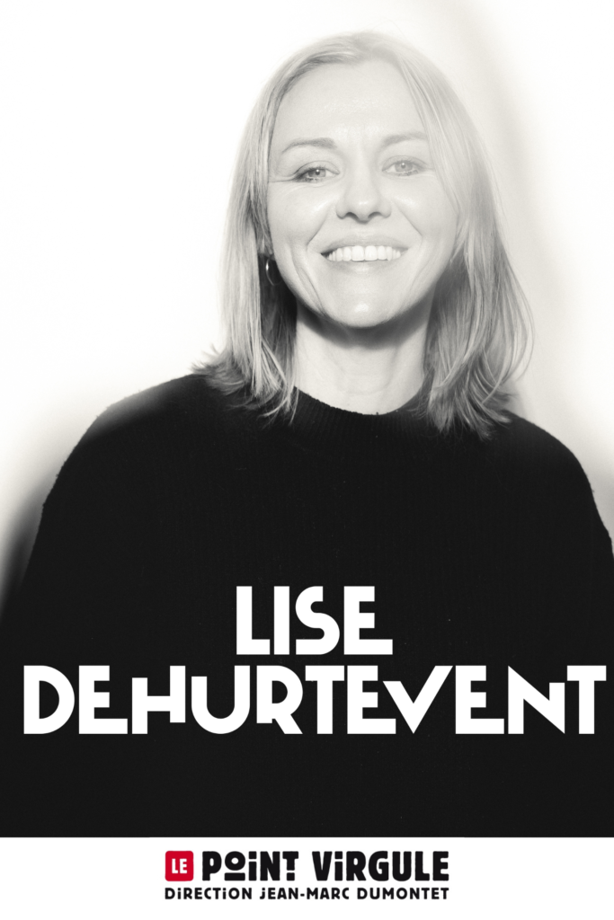 LISE DEHURTEVENT - Théâtre Le Point Virgule
