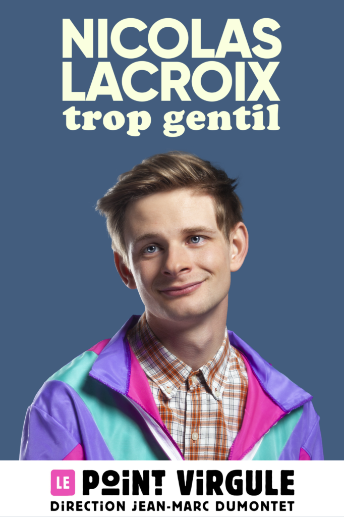 NICOLAS LACROIX - Théâtre Le Point Virgule